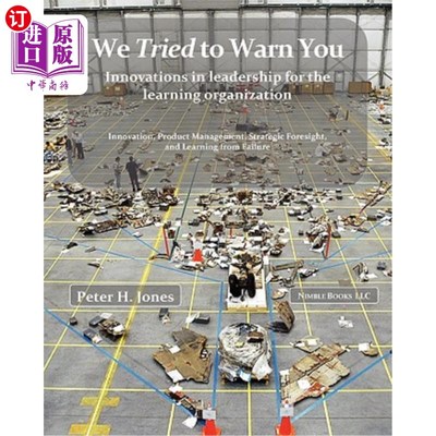海外直订We Tried to Warn You: Innovations in Leadership for the Learning Organization; U 我们试图提醒你:学习型组织