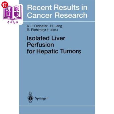 海外直订医药图书Isolated Liver Perfusion for Hepatic Tumors 肝脏肿瘤的离体肝脏灌注