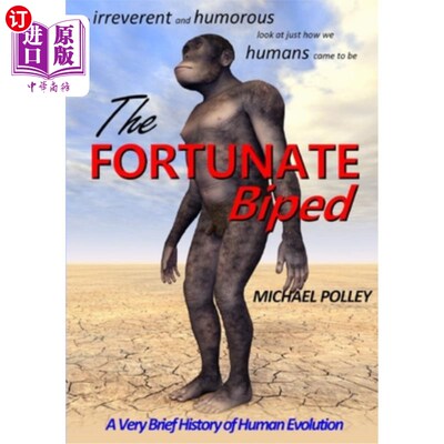 海外直订The Fortunate Biped: A Very Brief History of Human Evolution 幸运的两足动物:人类进化史简史