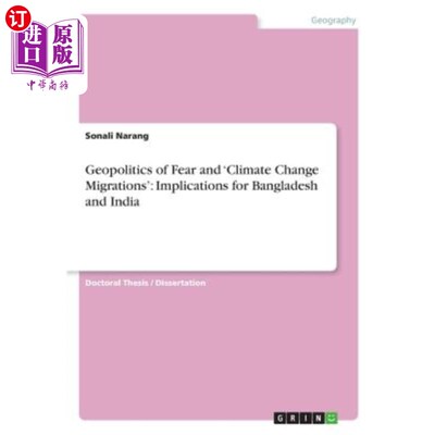 海外直订Geopolitics of Fear and 'Climate Change Migrations': Implications for Bangladesh 恐惧的地缘政治和“气候变化