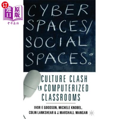 海外直订Cyber Spaces/Social Spaces: Culture Clash in Computerized Classrooms 空间/社交空间:计算机化课堂中的文化