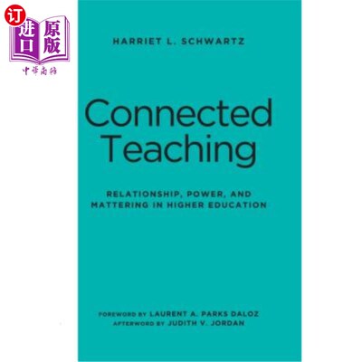 海外直订Connected Teaching: Relationship, Power, and Mattering in Higher Education 关联教学:高等教育中的关系、权力