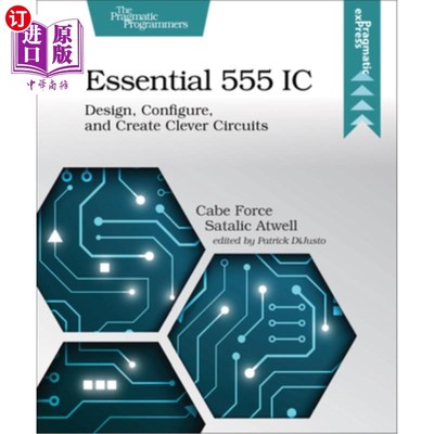 海外直订Essential 555 IC: Design, Configure, and Create Clever Circuits 基本555 IC:设计、配置和创建聪明的电路