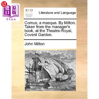 海外直订Comus; A Masque. by Milton. Taken from the Manager's Book, at the Theatre-Royal, 科玛斯;一个化装舞会。弥尔