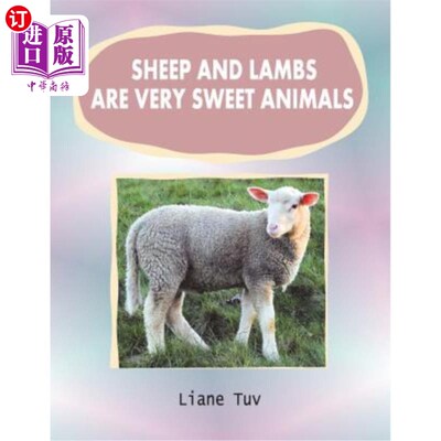海外直订Sheep and Lambs Are Very Sweet Animals: The Author Writes of the Created Animal  绵羊和羔羊是非常可爱的动物