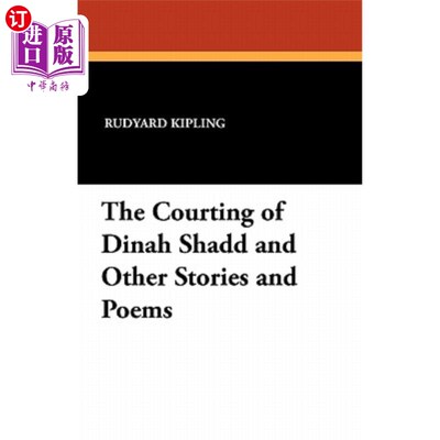 海外直订The Courting of Dinah Shadd and Other Stories and Poems 迪娜·沙德和其他故事和诗歌的追求