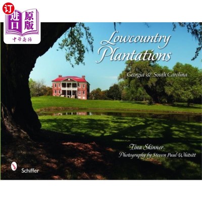 海外直订Lowcountry Plantations: Georgia and South Caroli... 低地种植园:乔治亚州和南卡罗来纳州