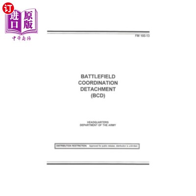 海外直订FM 100-13 Battlefield Coordination Detachment (Bcd) 战场协调支队(Bcd)