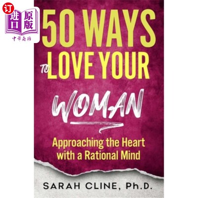 海外直订50 Ways to Love Your Woman: Approaching the Heart With a Rational Mind 50种爱你女人的方法：用理性的思维接近