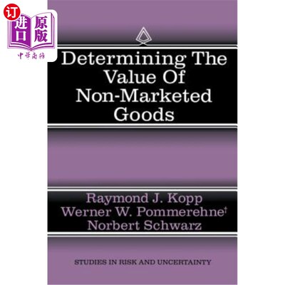 海外直订Determining the Value of Non-Marketed Goods: Economic, Psychological, and Policy 确定非市场商品的价值：或有估值