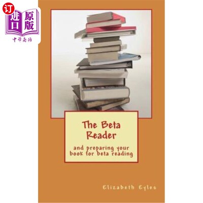 海外直订The Beta Reader: and preparing your book for beta reading 测试版读者：为测试版阅读做准备