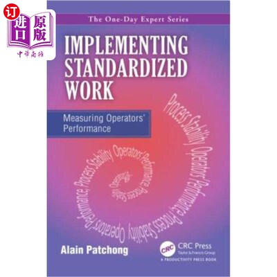 海外直订Implementing Standardized Work: Measuring Operators' Performance 实施标准化工作:衡量操作人员绩效