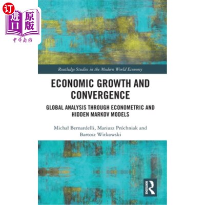 海外直订Economic Growth and Convergence: Global Analysis through Econometric and Hidden  经济增长与收敛:通过计量经