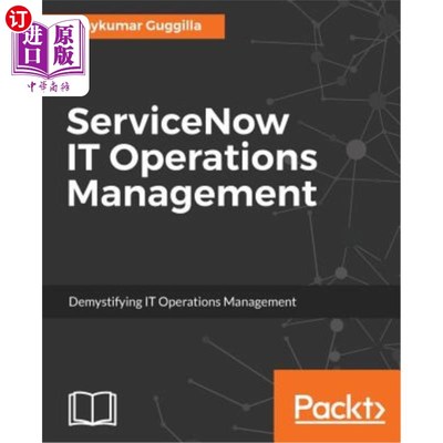 海外直订ServiceNow IT Operations Management: Demystifying IT Operations Management ServiceNow IT运营管