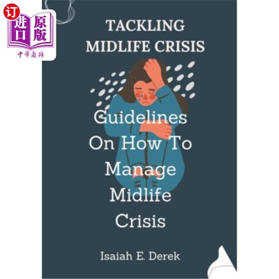 海外直订医药图书Tackling Midlife Crisis: Guidelines On How To Manage Midlife Crisis 应对中年危机:如何管理中年危机的