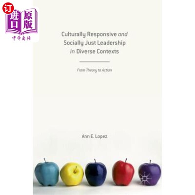 海外直订Culturally Responsive and Socially Just Leadership in Diverse Contexts: From The 不同背景下的文化响应和社会公正