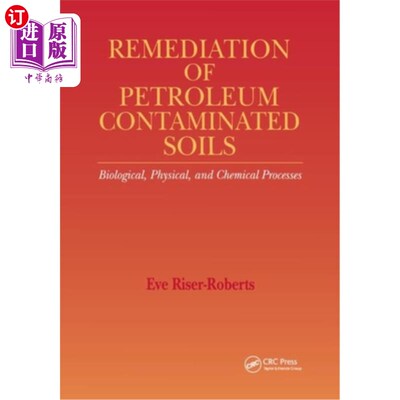 海外直订Remediation of Petroleum Contaminated Soils: Biological, Physical, and Chemical  石油污染土壤的修复：生物、