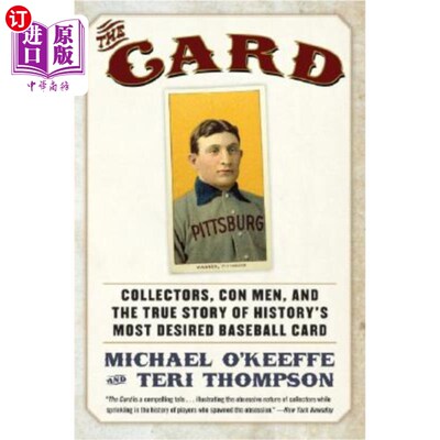 海外直订The Card: Collectors, Con Men, and the True Story of History's Most Desired Base 卡片：收藏家、骗子和历史上
