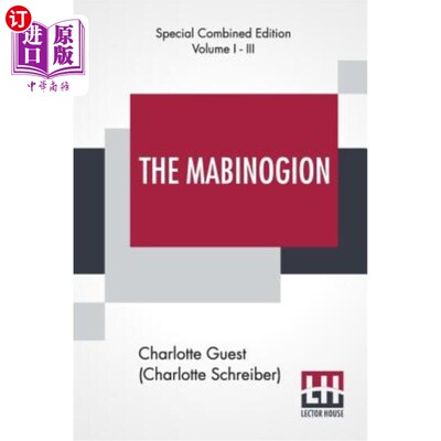 海外直订The Mabinogion (Complete): Translated From The Red Book Of Hergest By Lady Charl 《马比诺宫》（全集）：翻译