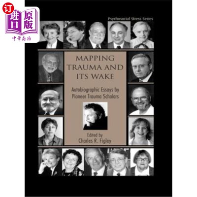 海外直订医药图书Mapping Trauma and Its Wake: Autobiographic Essays by Pioneer Trauma Scholars 绘制创伤及其觉醒：创