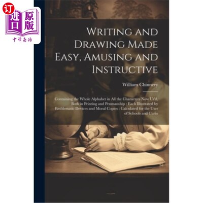 海外直订Writing and Drawing Made Easy, Amusing and Instructive: Containing the Whole Alp 书写和绘画变得简单、有趣和