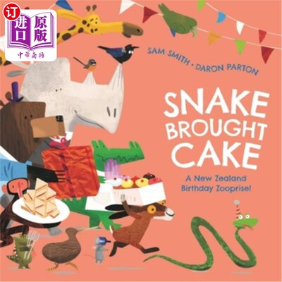 海外直订Snake Brought Cake: A New Zealand Birthday Zooprise! 蛇带来的蛋糕:新西兰生日动物秀!