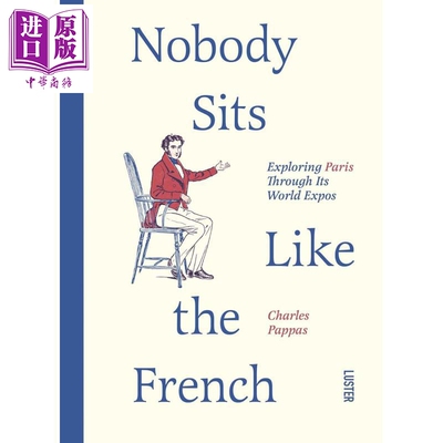 没有人像法国人那样坐 Nobody Sits Like the French 英文原版 旅行指南 历史书籍 世博会留下的印记【中商原版】