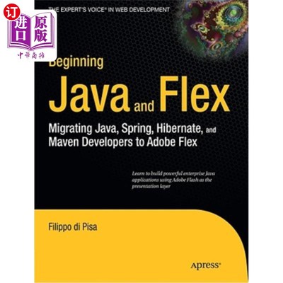 海外直订Beginning Java and Flex: Migrating Java, Spring, Hibernate and Maven Developers  开始Java和Flex：将Ja