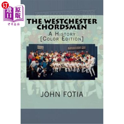 海外直订The Westchester Chordsmen: A History [Color Edition] 韦斯特切斯特合唱团：历史[彩色版]
