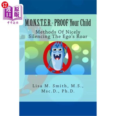 海外直订M.O.N.S.T.E.R. - PROOF Your Child: Methods Of Nicely Silencing The Ego's Roar M.O.N.S.T.E.R