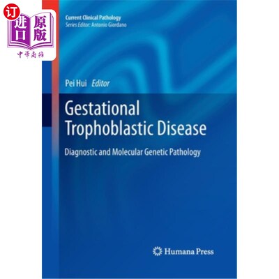 海外直订医药图书Gestational Trophoblastic Disease: Diagnostic and Molecular Genetic Pathology 妊娠滋养细胞疾病：诊