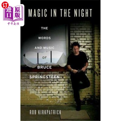 海外直订Magic in the Night: The Words and Music of Bruce Springsteen 夜晚的魔法:布鲁斯·斯普林斯汀的歌词和音乐
