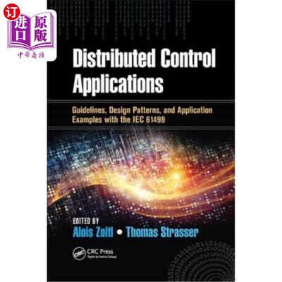 海外直订Distributed Control Applications: Guidelines, Design Patterns, and Application E 分布式控制应用：Ie