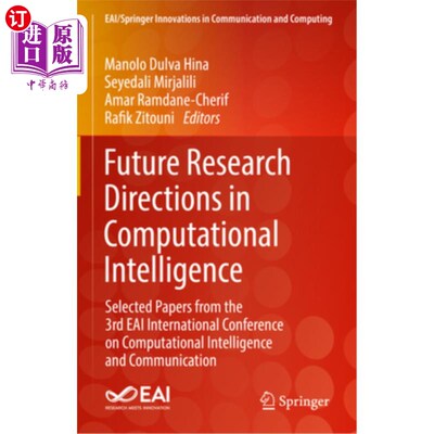 海外直订Future Research Directions in Computational Intelligence: Selected Papers from t 计算智能的未来研究方向:第