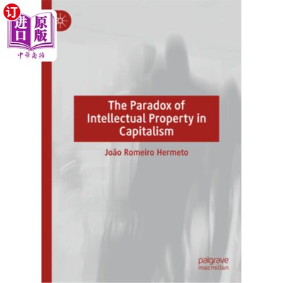 海外直订The Paradox of Intellectual Property in Capitalism 资本主义中的知识产权悖论