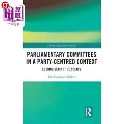 海外直订Parliamentary Committees in a Party-Centred Cont... 以政党为中心的议会委员会
