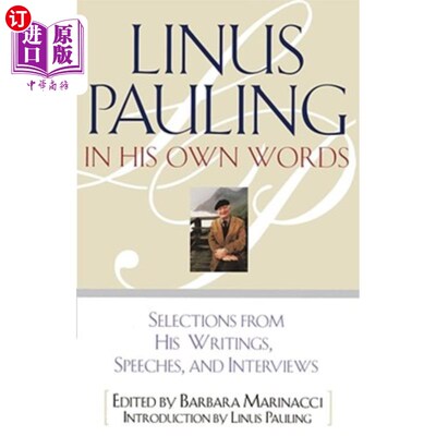 海外直订Linus Pauling in His Own Words: Selections from His Writings, Speeches, and Inte 林纳斯·保林：选自他的作品