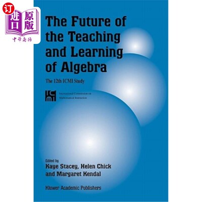 海外直订The Future of the Teaching and Learning of Algebra: The 12th ICMI Study 代数教学的未来:第12期ICMI研究
