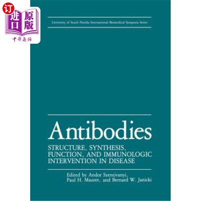 海外直订医药图书Antibodies: Structure, Synthesis, Function, and Immunologic Intervention in Dise 抗体：疾病的结构、
