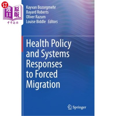 海外直订医药图书Health Policy and Systems Responses to Forced Migration 卫生政策和系统对强迫移徙的反应