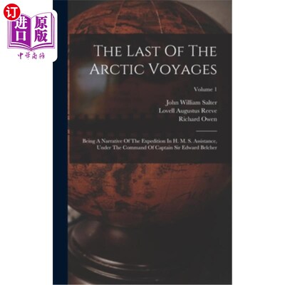 海外直订The Last Of The Arctic Voyages: Being A Narrative Of The Expedition In H. M. S.  最后一次北极航行:在爱德华·