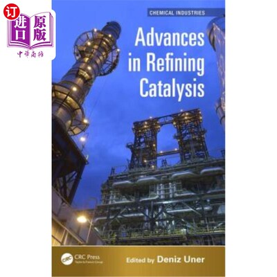 海外直订Advances in Refining Catalysis 精炼催化研究进展