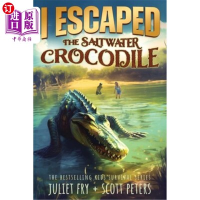 海外直订I Escaped The Saltwater Crocodile: Apex Predator Of The Wild 我逃过了《咸水鳄：野生顶级捕食者》
