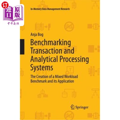 海外直订Benchmarking Transaction and Analytical Processing Systems: The Creation of a Mi 基准事务和分析处理系统：混