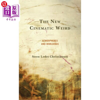 海外直订The New Cinematic Weird: Atmospheres and Worldings 新电影怪癖:氛围和世界