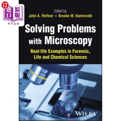 海外直订Solving Problems with Microscopy: Real-Life Examples in Forensic, Life and Chemi 用显微镜解决问题：法医学、