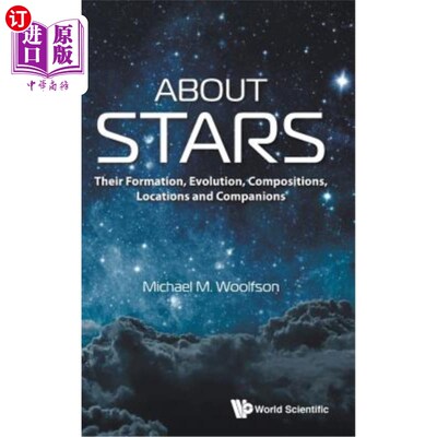海外直订About Stars: Their Formation, Evolution, Compositions, Locations and Companions 关于恒星：它们的形成、演化