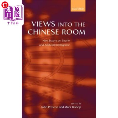 海外直订Views Into the Chinese Room: New Essays on Searle and Artificial Intelligence 走进中文室：塞尔和人工智能新论文
