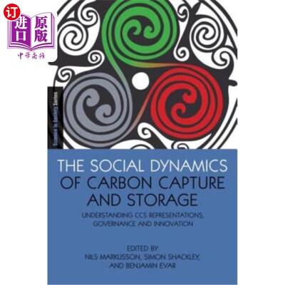 海外直订The Social Dynamics of Carbon Capture and Storage: Understanding CCS Representat 《碳捕获和封存的社会动态: