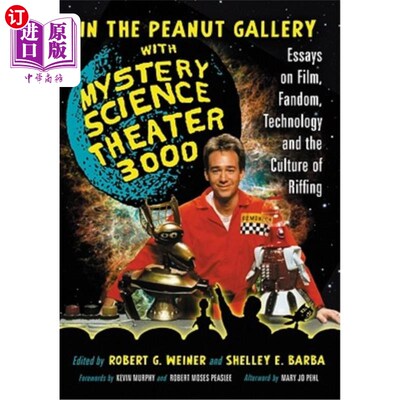 海外直订In the Peanut Gallery with Mystery Science Theater 3000: Essays on Film, Fandom, 在花生画廊与神秘科学剧场30